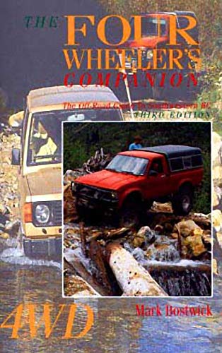 The Four-Wheeler's Companion: The Off-Road Guide to Southwestern BC: Third Edition