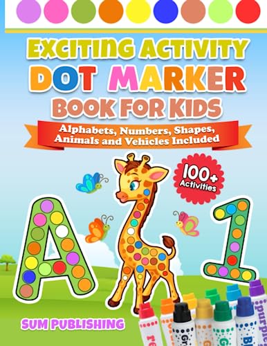 Exciting Dot Marker Activity Book For Kids: Large Print Book For Kids to Explore and Color