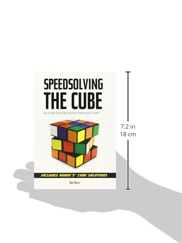 Speedsolving the Cube: Easy-to-Follow, Step-by-Step Instructions for Many Popular 3-D Puzzles