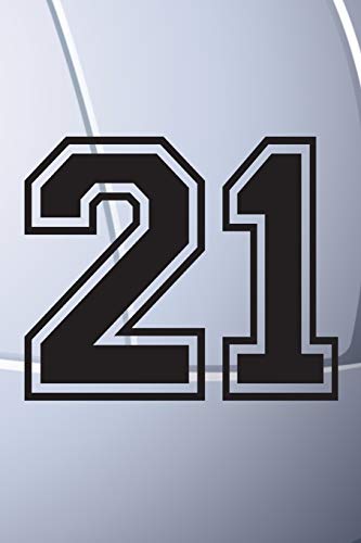 21 Journal: A Volleyball Jersey Number #21 Twenty One Notebook For Writing And Notes: Great Personalized Gift For All Players, Coaches, And Fans (Black White Grey Seam Ball Print)