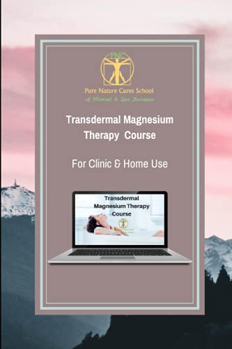 Transdermal Magnesium Therapy Course: Learn about health benefits, uses and applications of magnesium salts (Mineral Healing)