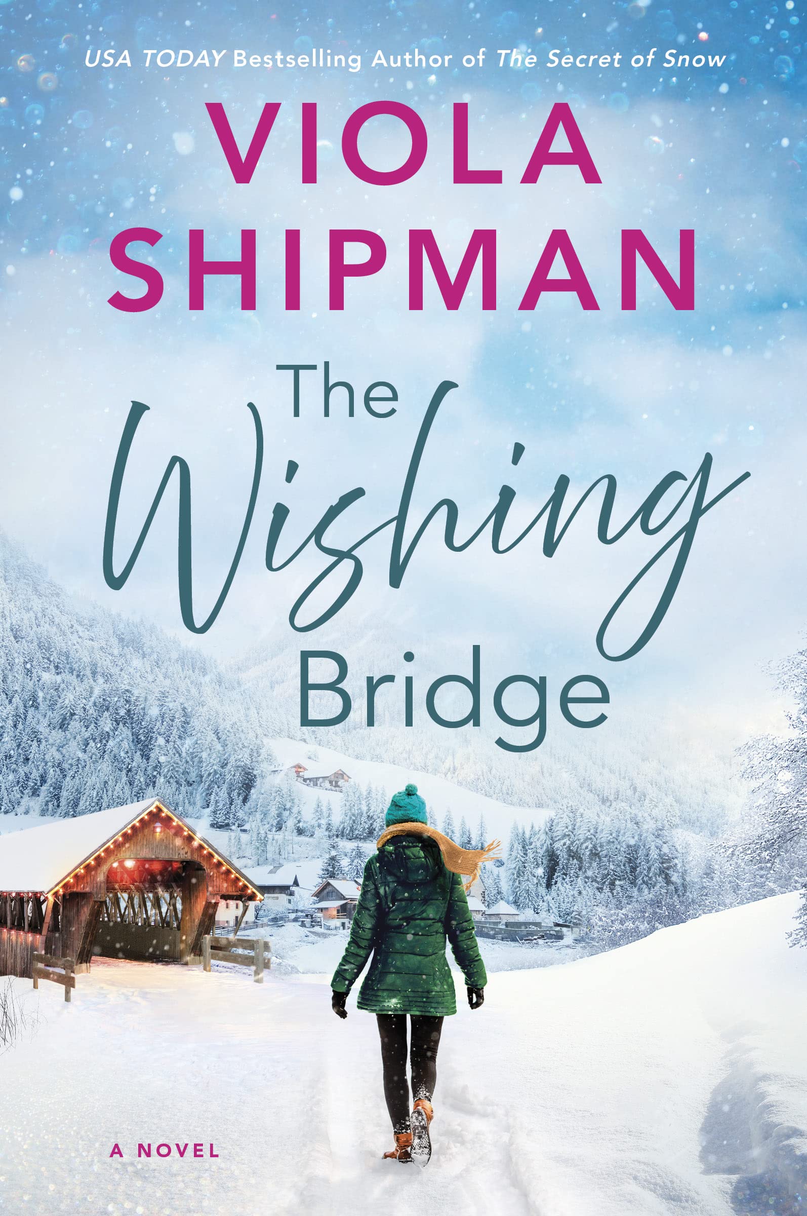 The Wishing Bridge: A Hearfelt Holiday Romance Tale of Rediscovery, Love, and Second Chances in a Magical Michigan Christmas Town