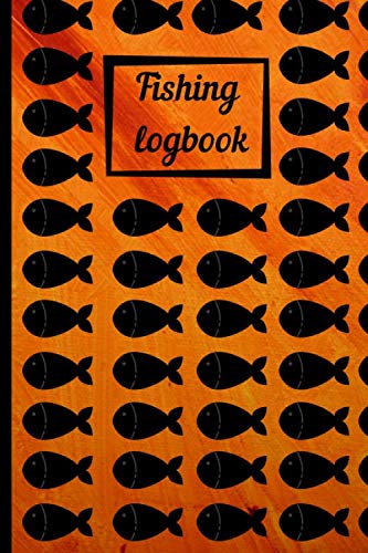 Fishing Logbook: 6 X 9 inches 100 page Fishing Journal