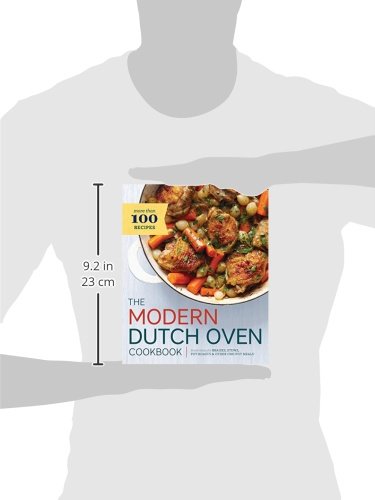The Modern Dutch Oven Cookbook: Fresh Ideas for Braises, Stews, Pot Roasts, and Other One-Pot Meals