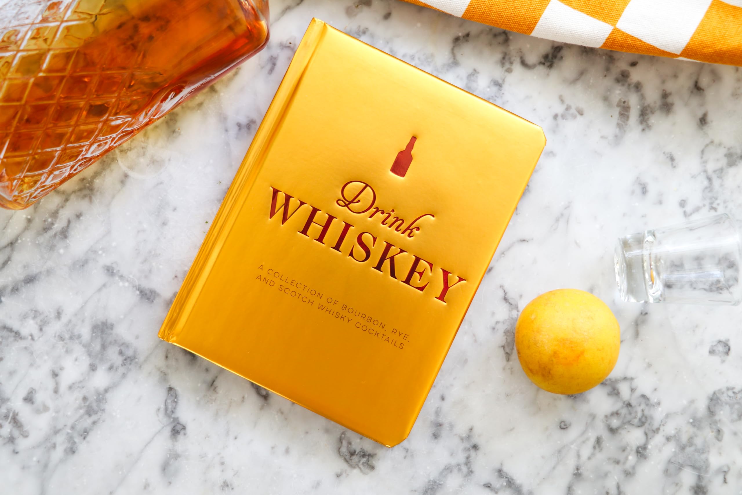 Drink Whiskey: A Collection of Bourbon, Rye, and Scotch Whisky Cocktails