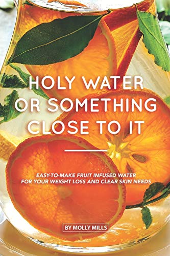 Holy Water or something Close to it: Easy-to-make Fruit Infused Water for your Weight Loss and Clear Skin Needs