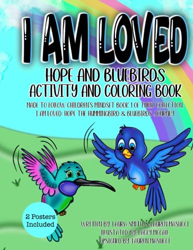 I AM LOVED: Hope and Bluebird's Activity and Coloring Book (Children's Mindset Collection)