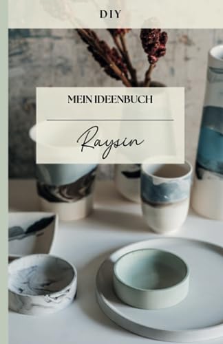 Mein Ideenbuch Raysin: Notizbuch, Planer zum sammeln kreativer Ideen aus Giesspulver (German Edition)