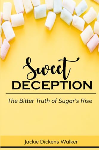 SWEET DECEPTION: The Bitter Truth of Sugar's Rise