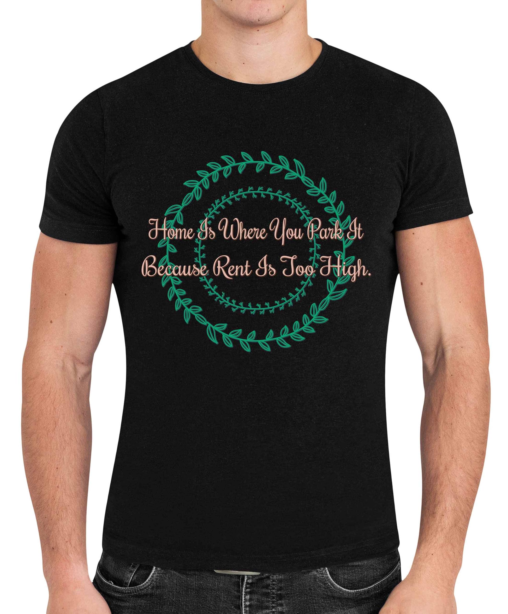 Novelty Gift t-Shirt Novelty Gift Home Is Where You Park It - Affordability Rent - Gift For Young Men 20-25 - Express Feelings About High Housing Cost - Novelty, Funny, Soft, Cool, Graphic - Women Or