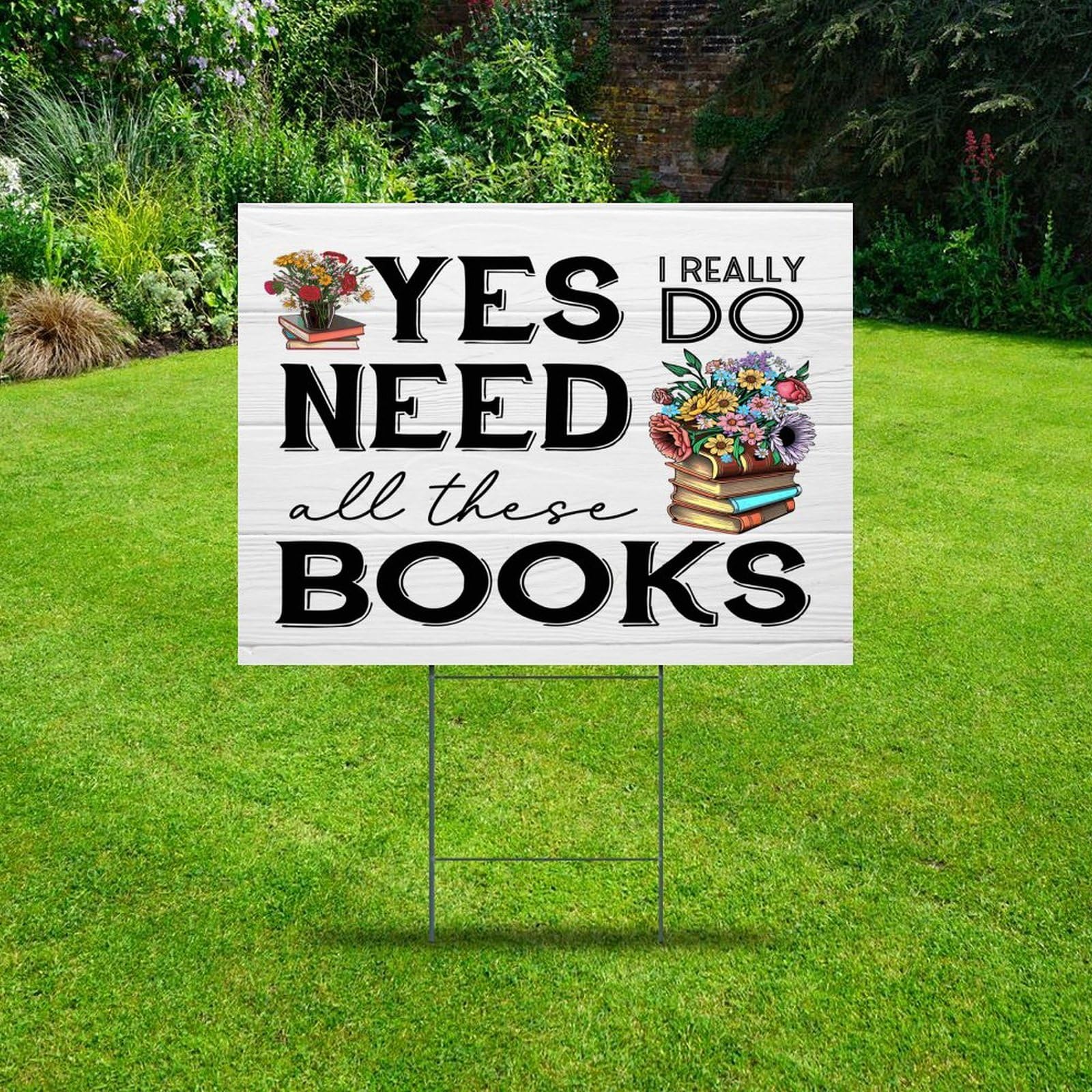 Autravelco Yes I Really Do Need All These Books Yard Signs with Stakes 18x24 Inch Classmate Custom Yard Lawn Sign for House Rent Lawn Yard Decorations