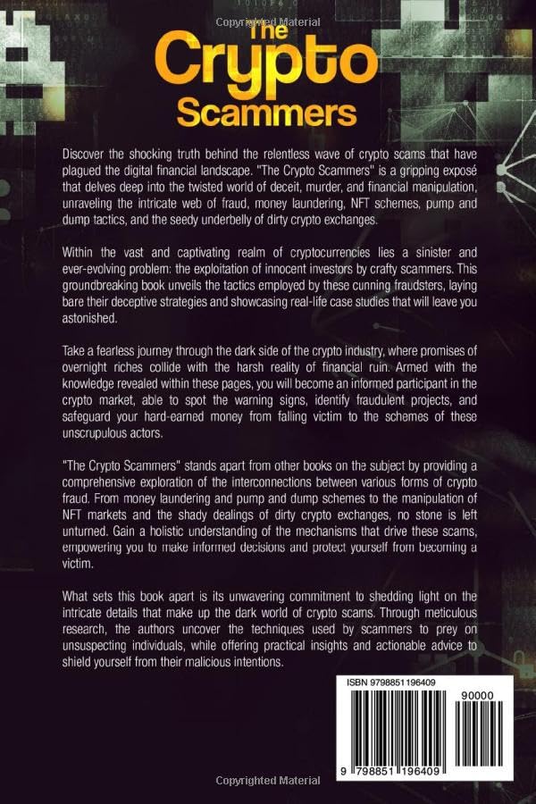 The Crypto Scammers: Murder, Ponzi Schemes, Money Laundering, NFTS, Fraud, Pump and Dump, and Dirty Crypto Exchanges- The Truth Revealed