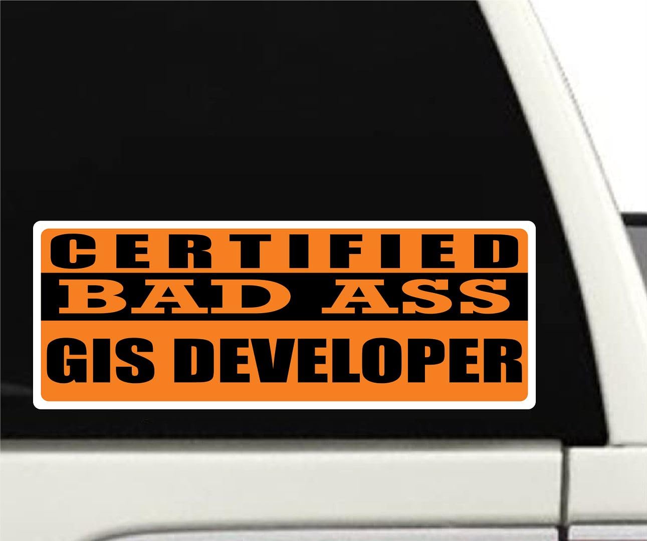 Certified Bad Ass GIS Developer | Occupation, Job, Career Gift idea | Weatherproof Sticker or Window Cling for applying on The Outside and Inside of The Window