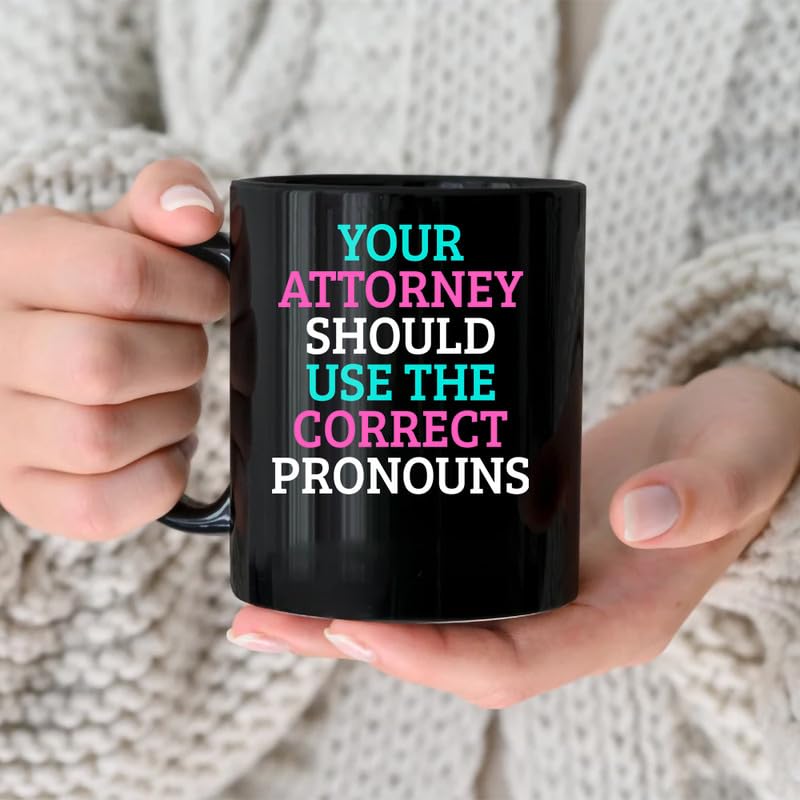 Your Attorney Should Use The Correct Pronouns Mug, 11oz And 15oz Ceramic Mug, Campfire Mug, Coler Changing Mug, Coffee Tumbler