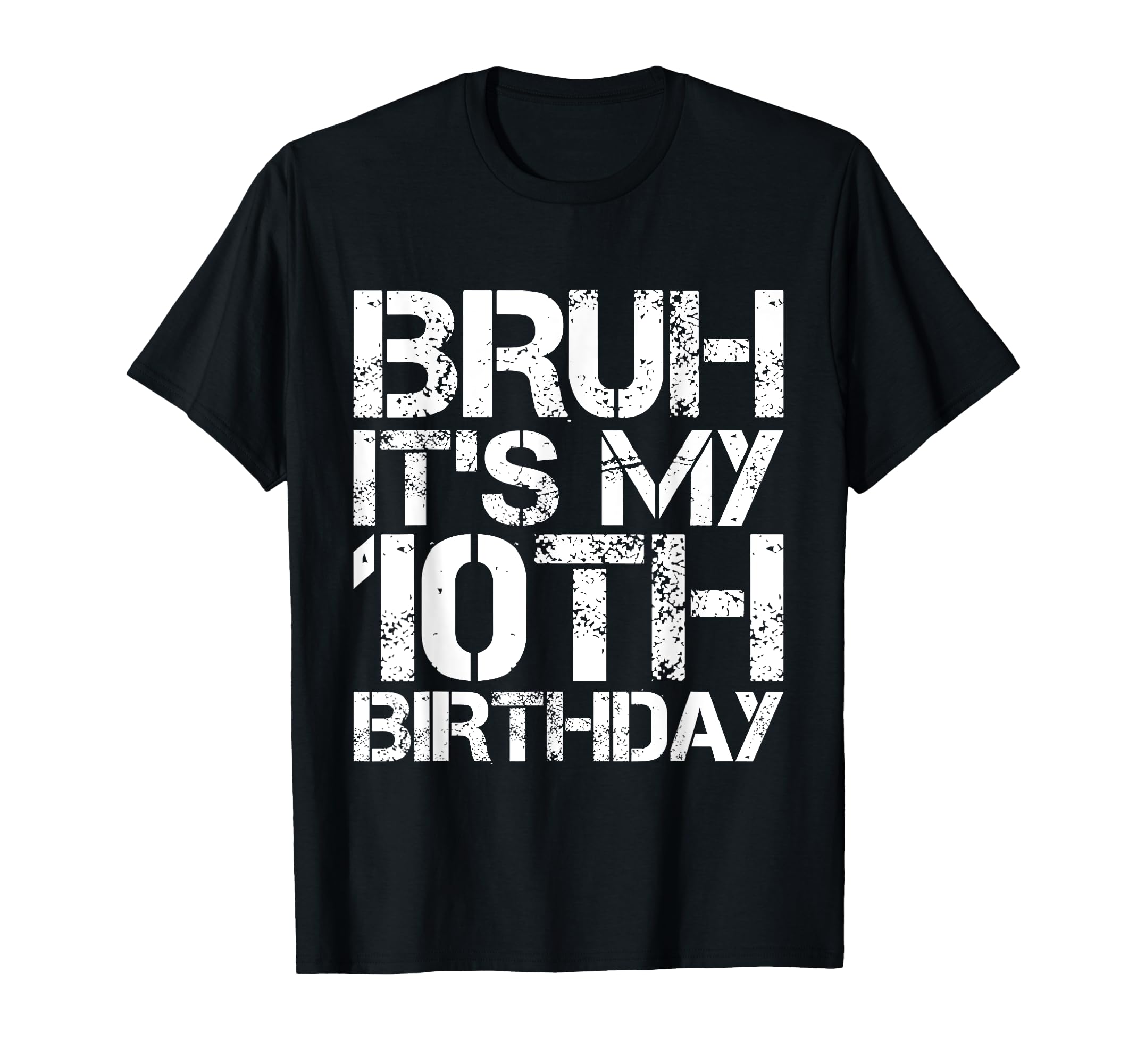 Bruh It's My 10th Birthday 10th Year Old 10yr Boy Birthday T-Shirt