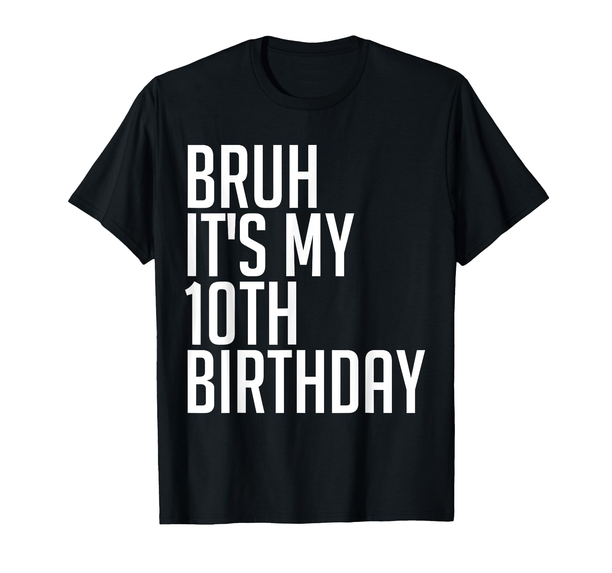 Bruh It's My 10th Birthday 10 Years Old Back to School Theme T-Shirt