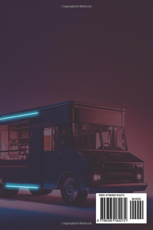 Food Truck Business Guide: Forge a Successful Pathway to Turn Your Culinary Concept into a Thriving Mobile Venture [II EDITION]