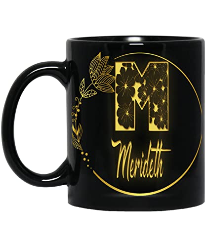 Coffee Mug Personalized Merideth Name & Initial Letter Monogram Floral Alphabet Mug Golden Flowers Custom Black Coffee Cup, Gift for Her Mom Coworker Sister, Wife, Girl 11oz Black Mug 007921