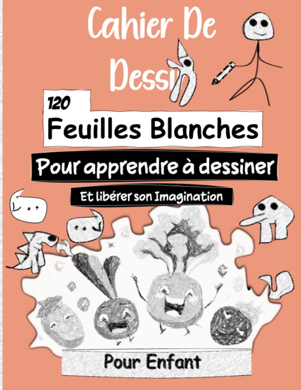 Carnet de dessin Grand Format A4: Cahier de dessin pour enfant composé de 120 feuilles blanches pour apprendre à dessiner (French Edition)