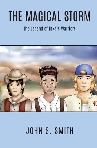 The Magical Storm: "The Legend of Inka's Warriors"