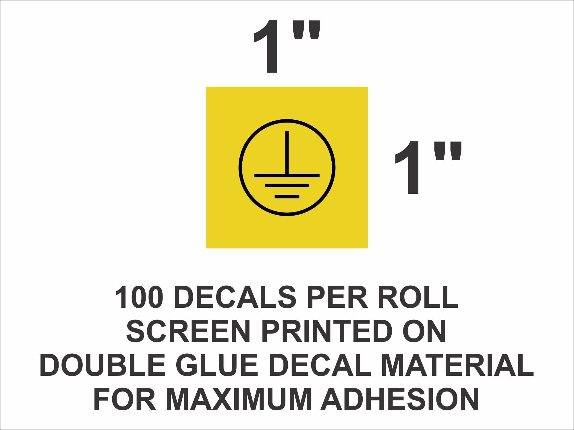 Ground Symbol Sticker 1" x 1" Double Glue Decal Screen Printed in a roll of 100 (Yellow)
