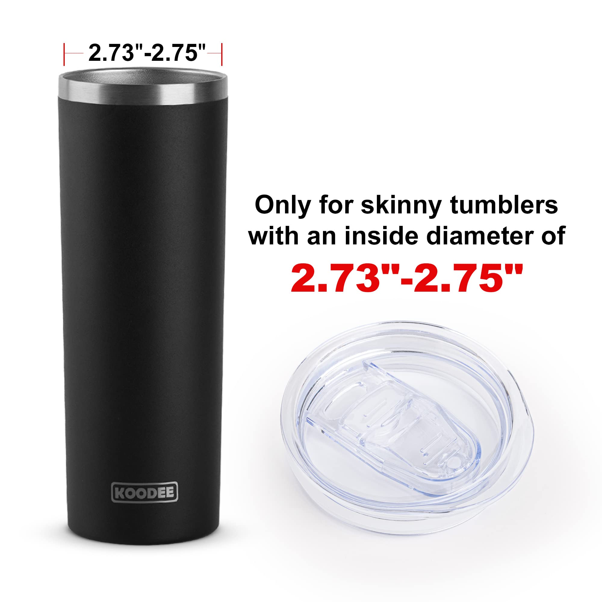 koodee Skinny Tumbler Lid-2 Pack Sealing Slider Replacement Lids Spill Proof Splash Resistant Covers Fits 2.73-2.75in Skinny Tumbler