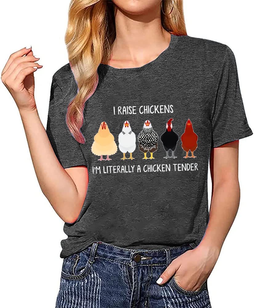 I Raise Chickens I'm Literally A Chicken Tender Shirt Women Graphic Short Sleeve Funny Tee Tops Shirts Grey
