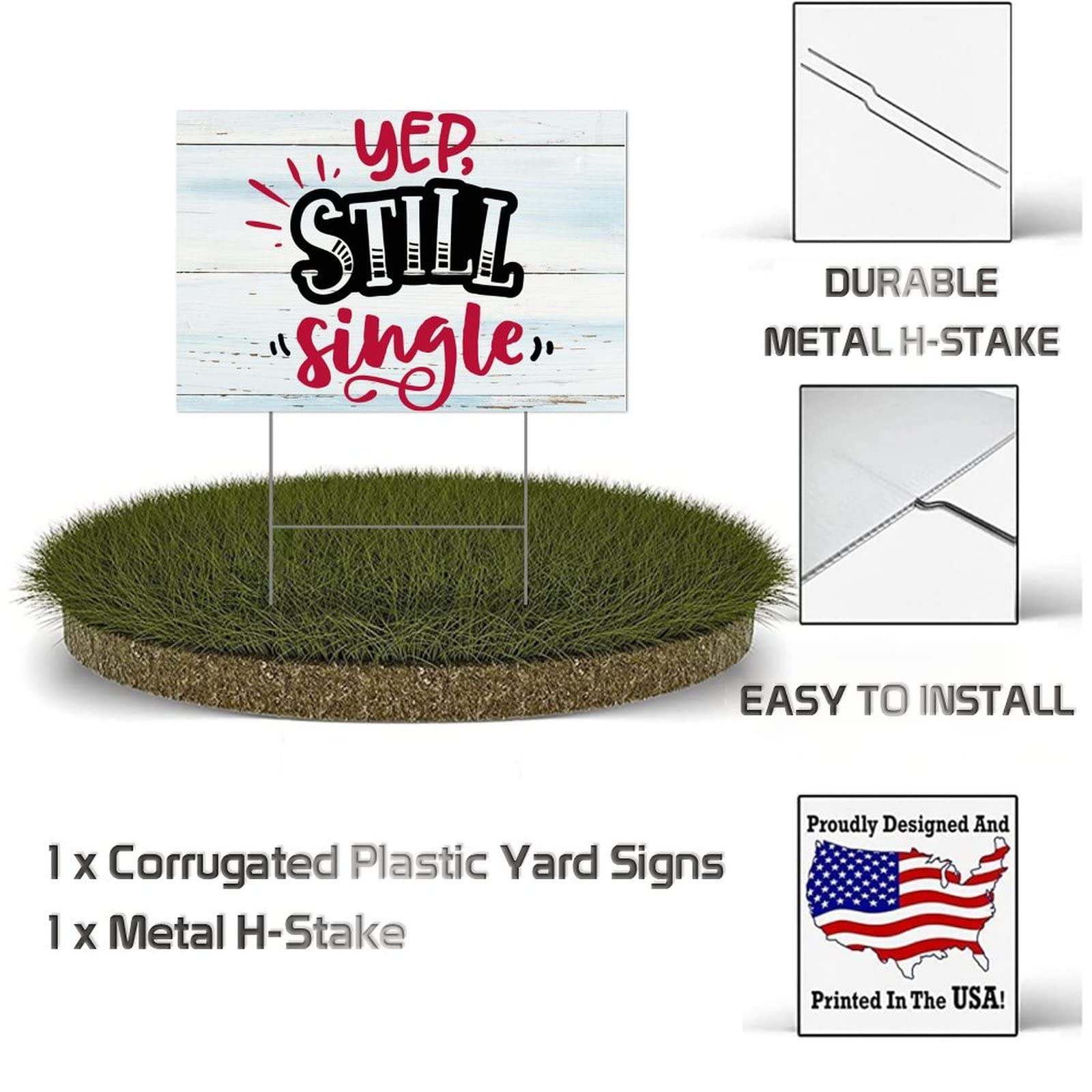Signs Board Yep Still Single Corrugated Plastic Sign Wife Gift Inspirational Quotes for Garage Sales Rent Open House Construction 12x18 inches
