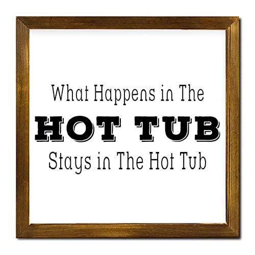 What Happens in The Hot Tub Wooden Framed Signs Lettering Saying Wood Plaque Classic Wall Decor Hanging Plaque Sign for Home Front Door Porch Garden Yard Housewarming Gift 12x12 Inch