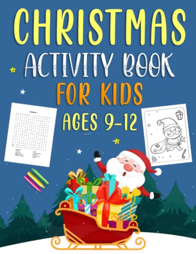 Christmas Activity Book For Kids Ages 9-12 Years Old: Christmas Activity Puzzle For Kids. Includes Logic Puzzles, Sudoku, Coloring, Mazes, Word Search, Word Scramble, Calcudoku and More!