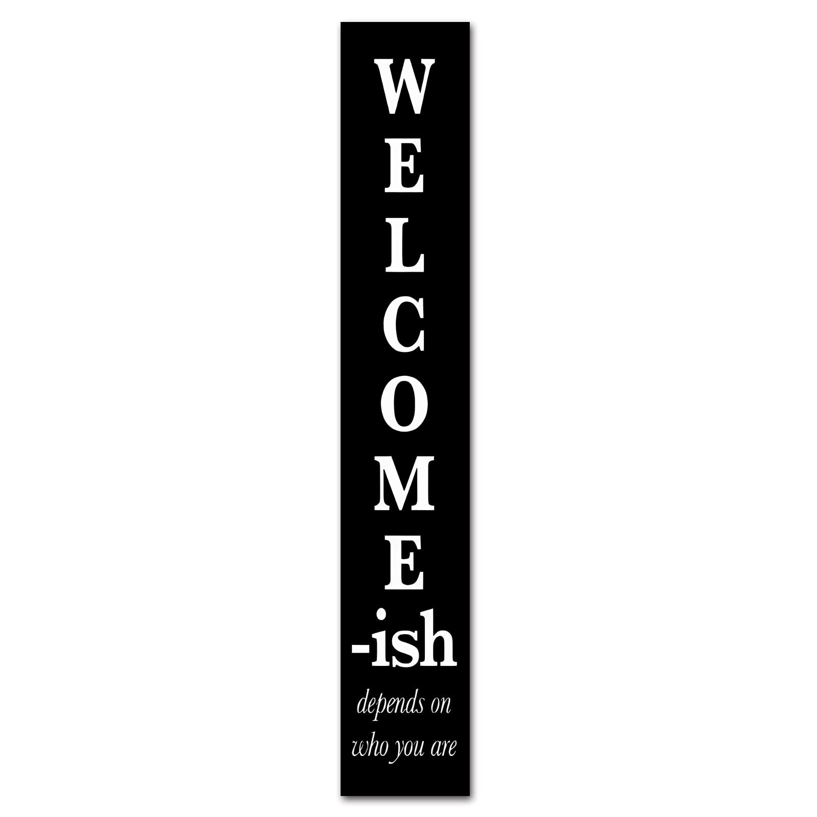KPSheng Welcome-ish Sign for Front Door, 8"x48"Inch Vertical Wooden Sign Hanging Welcome Sign for Farmhouse Porch Decorations, Rustic Welcome Wreaths Sign for Home Front Door