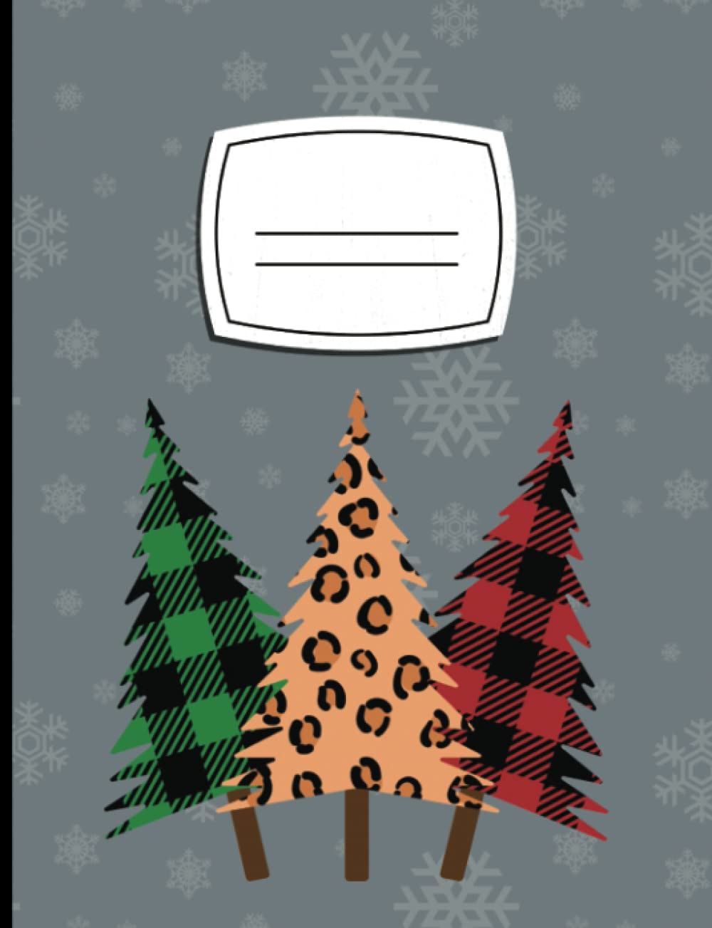 Composition Notebook: Checkered & Leopard Print Christmas Trees with Grey Snowflake Background | Holiday Notebook Cute Seasonal Notebook for Adults ... College Ruled 110 pages (55 sheets)