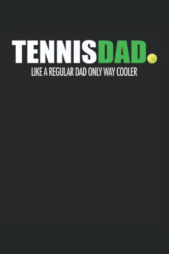 TENNISDAD LIKE A REGULAR DAD ONLY WAY COOLER: Notebook with 120 lined pages DIN A5