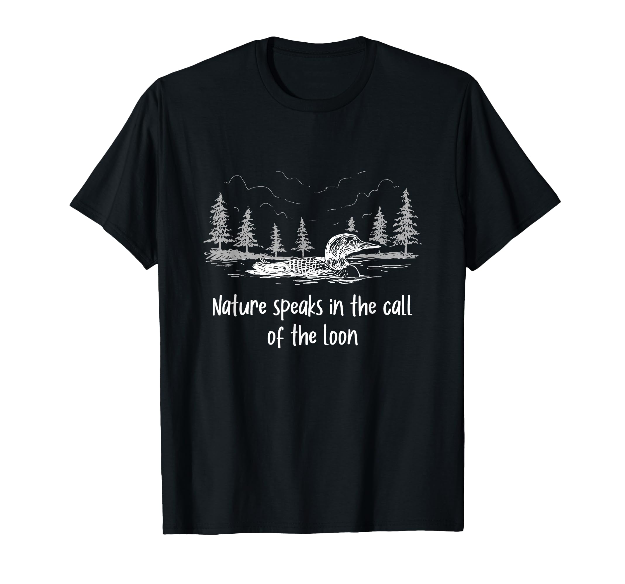 Cute Common Loon Sayings | Nature Speaks Call Of The Loon T-Shirt