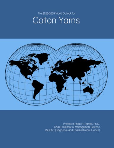 The 2023-2028 World Outlook for Cotton Yarns