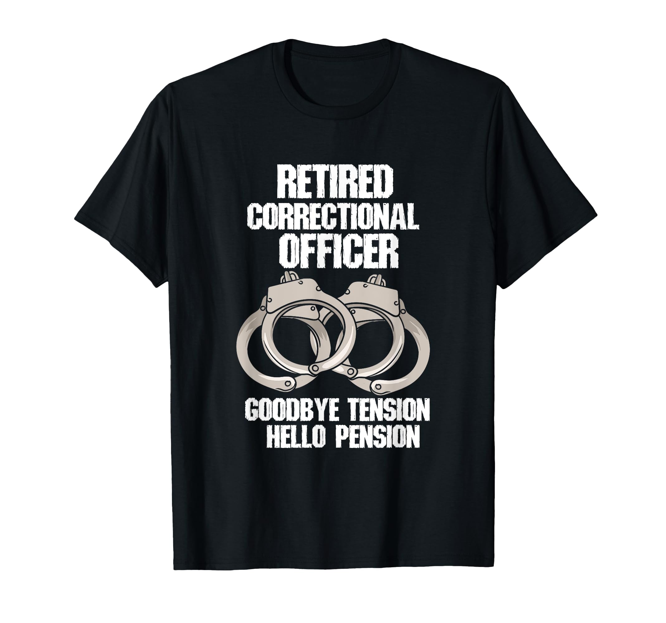 Retired Correctional Officer Prison gaurd Tension to Pension T-Shirt