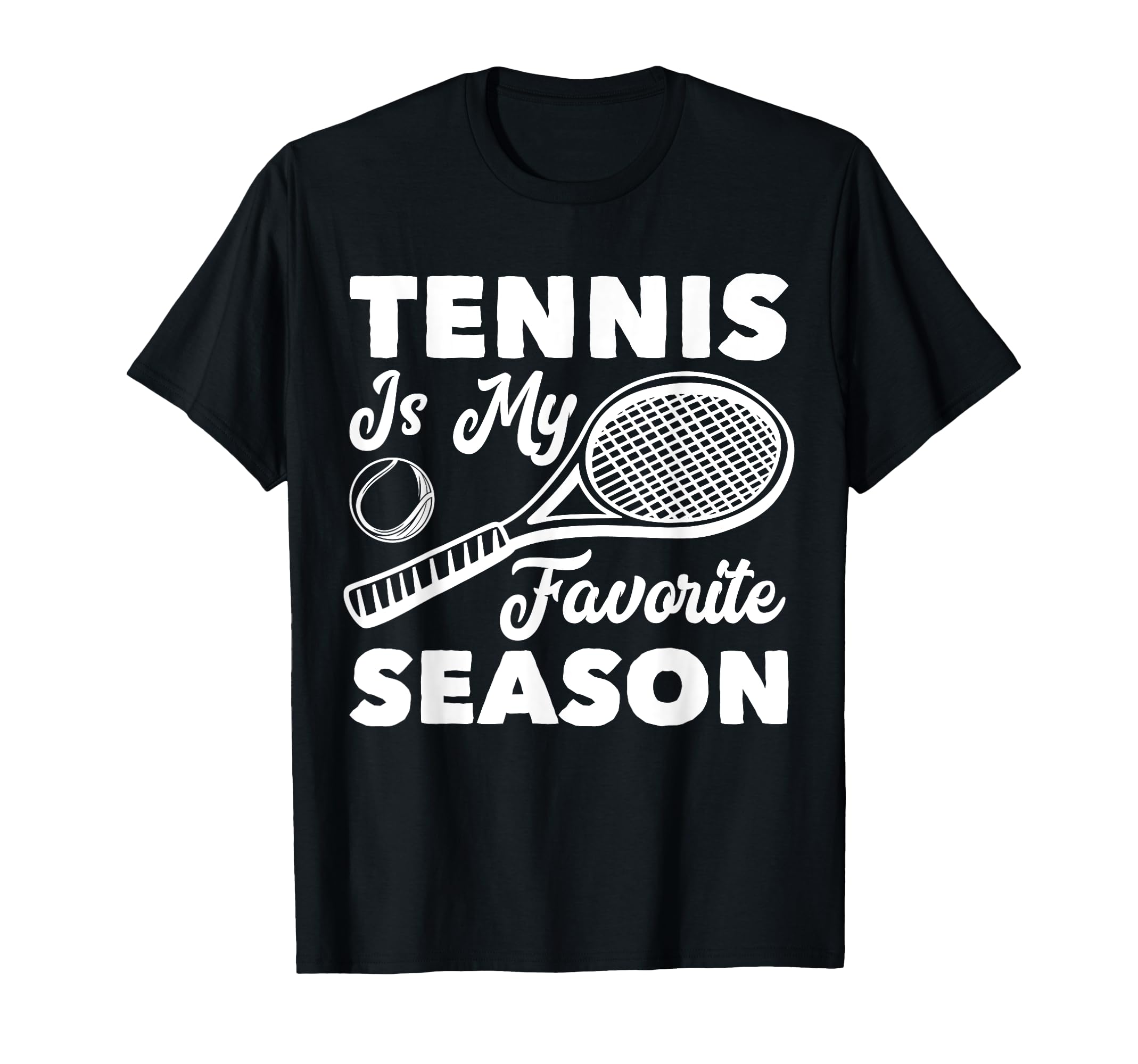 Tennis is my favorite Season T-Shirt