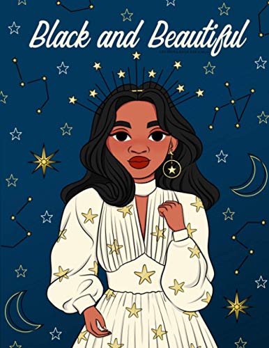 Black and Beautiful Coloring Book for Girls: A Fun and Relaxing Color Book for Tween Girls. Black and Brown African American Girl Characters with Unique Fashion, Interests and Style