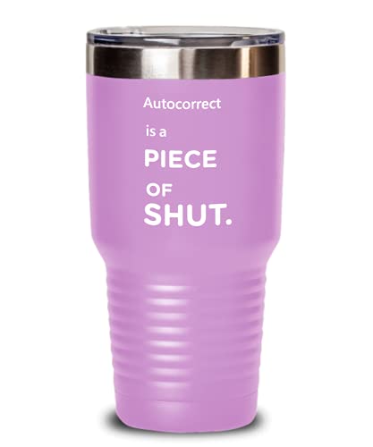 Word processor Tumbler Autocorrect is a piece of shut. Funny Gift For Men Women 30oz, Magenta