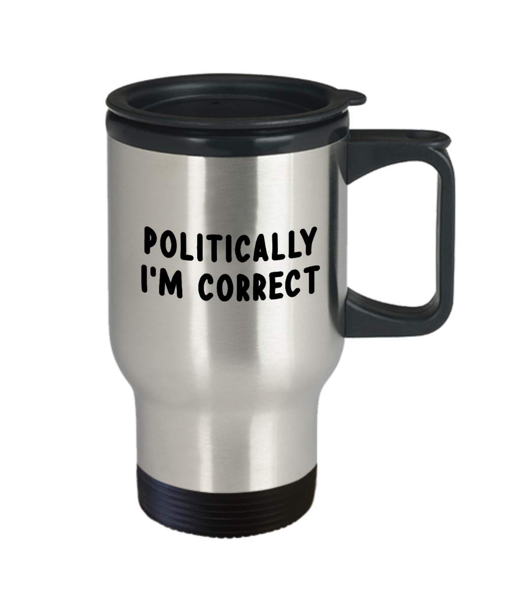 SpreadPassion Political Correctness Travel Mug - Politically I'M correct - 14oz Insulated Tumbler