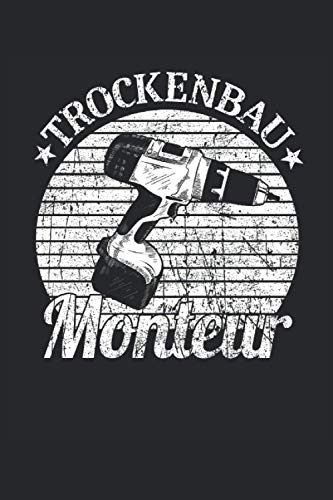 Trockenbau Monteur Lustiger Handwerker Spruch Retro Vintage Style: NOTIZBUCH - Lustige Handwerker Baustellen, Vintage Retro Geschenkidee - A5 (6x9) - ... Geburtstag, Gedanken, Idee (German Edition)