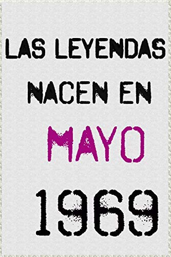 las leyendas nacen en mayo 1969 ; regalo de cumpleaƱos 51 aƱos para mujer y para hombres .forrado cuaderno de notas ; liberta de apuntes ; agenda o ... regalo de cumpleaƱos (Spanish Edition)