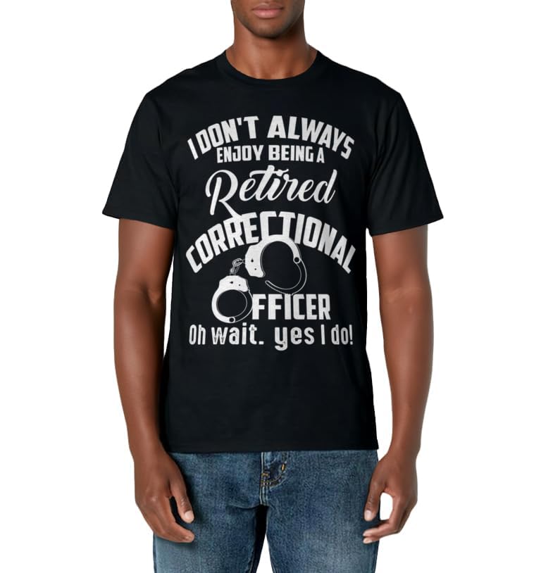 Funny Retired Correctional Officer Gift Men Women Retirement T-Shirt