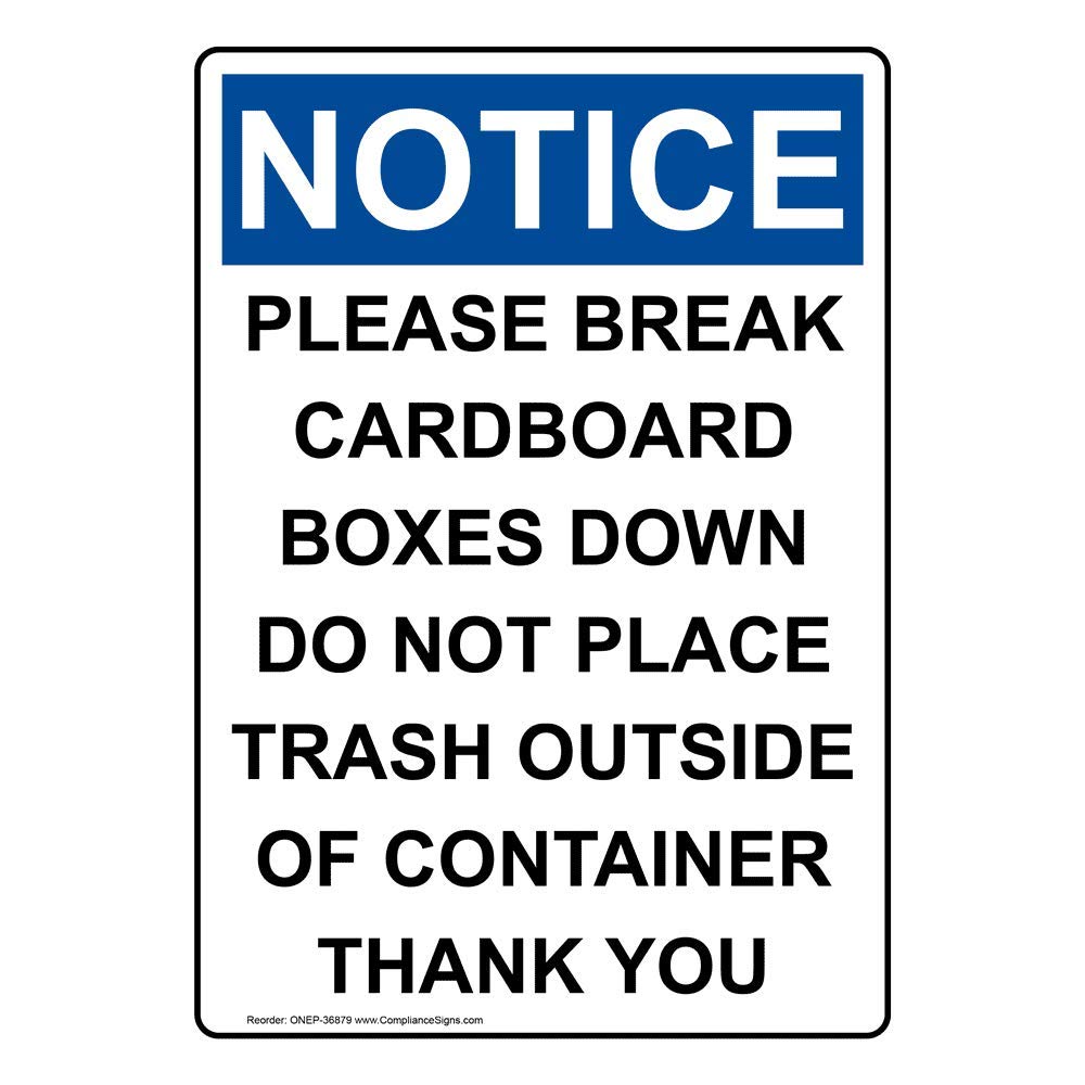 ComplianceSigns.com Vertical Notice Please Break Cardboard Boxes Down Do Not Place Trash Outside of Container Thank You OSHA Safety Sign, 10x7 inch Plastic