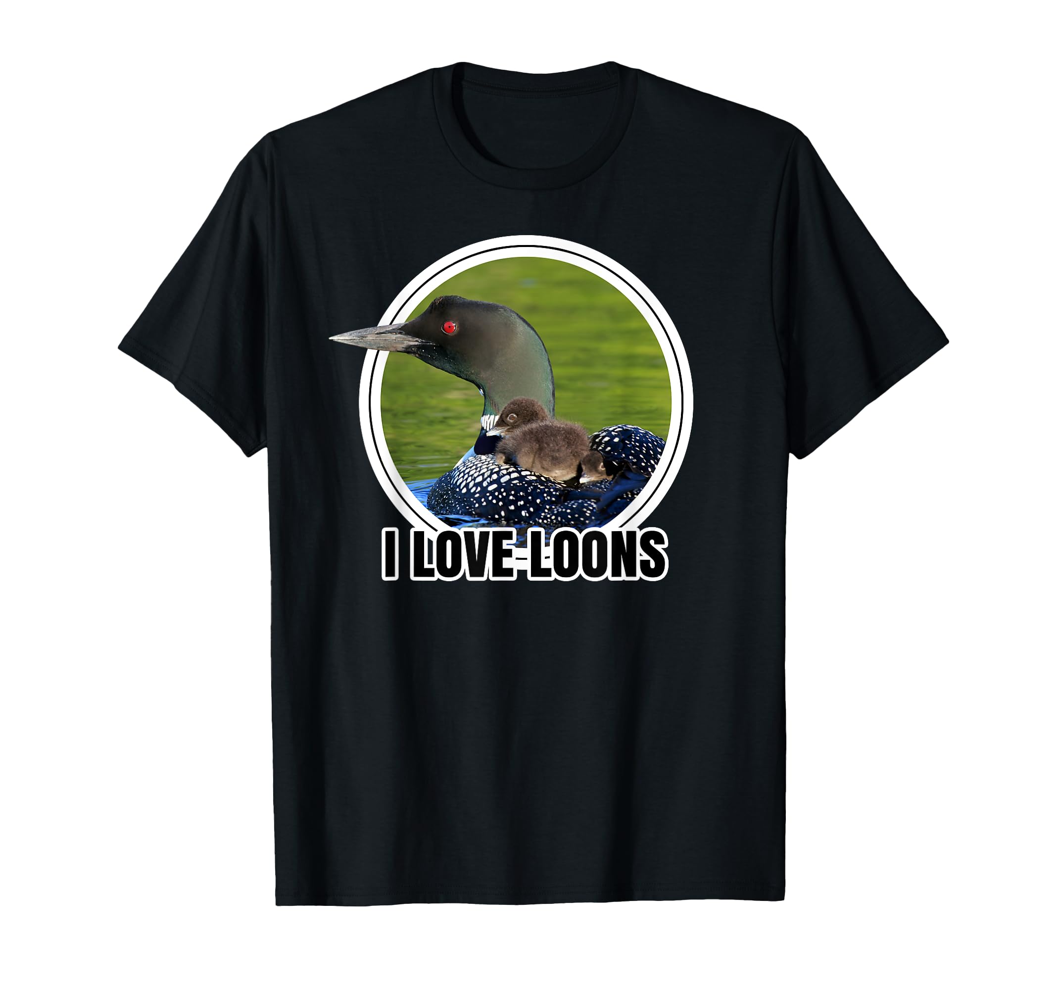 I Love Loons T-Shirt