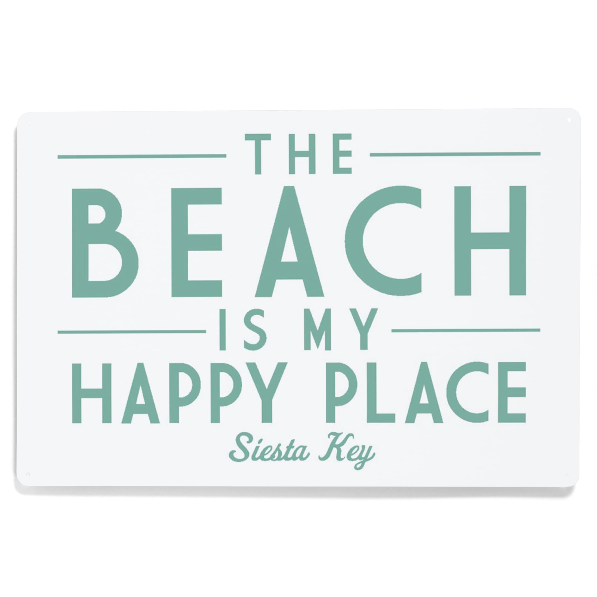 Lantern Press 12x18 Inch Metal Sign, Siesta Key, Florida, The Beach is My Happy Place, Simply Said