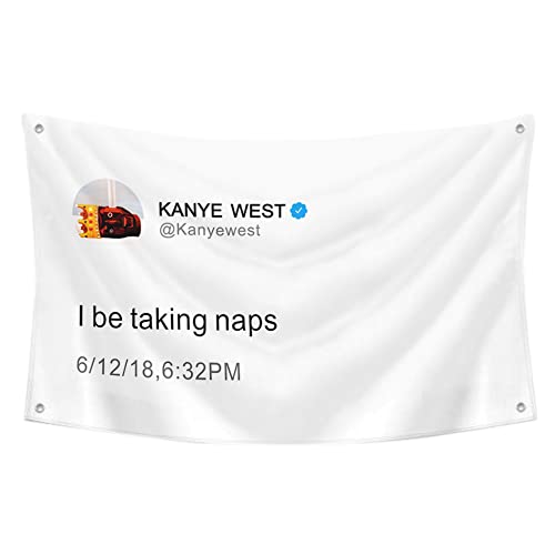 Cayyon Kayne Funny twitter Banner I be taking naps flag banner flag 3x5Feet College Dorm Frat or Man Cave Decor (Naps)