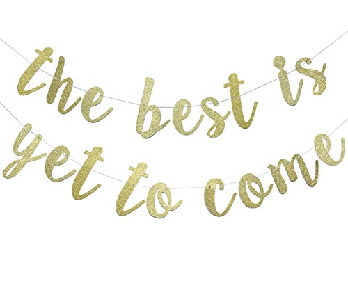 The Best is Yet to Come Banner for Bridal Shower, Engagement, Wedding, Pregnancy Announcement, Graduation Party Decorations Pre-assembled Home Garland Hanging Sign(Gold Glitter)