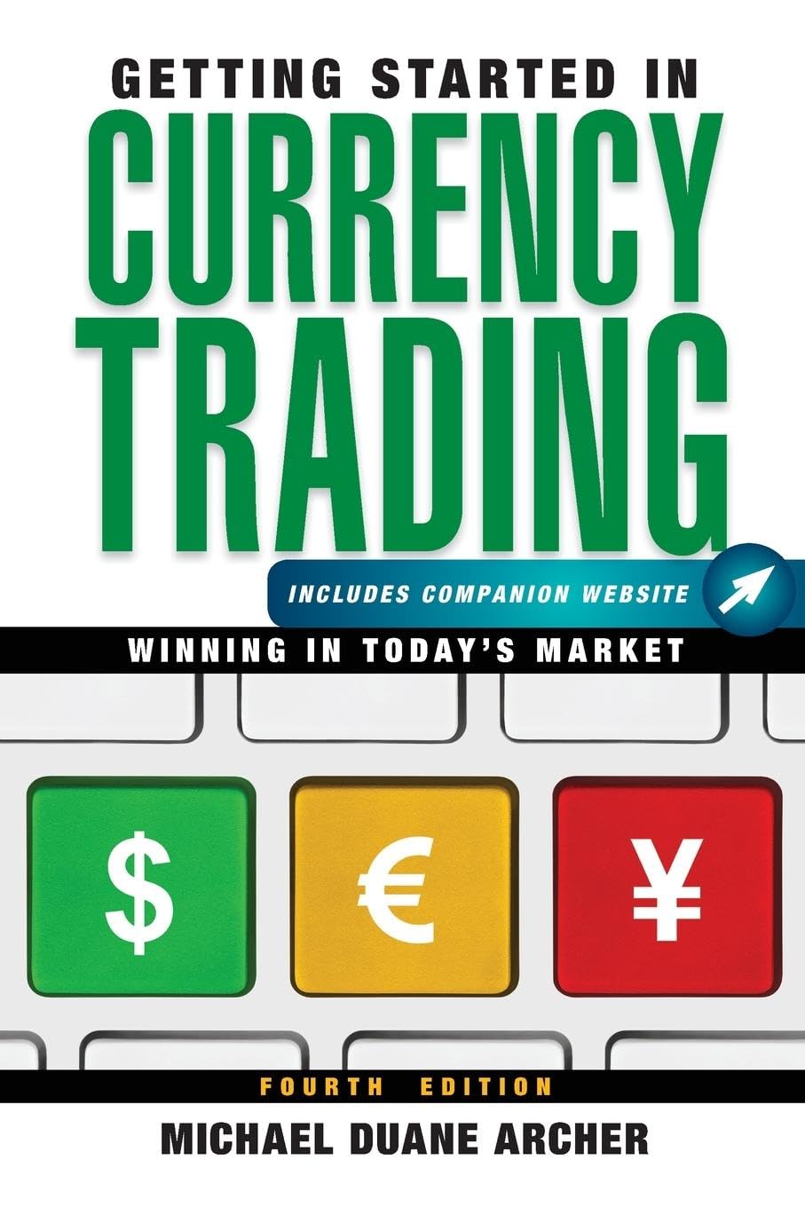 Getting Started in Currency Trading: Winning in Today's Market
