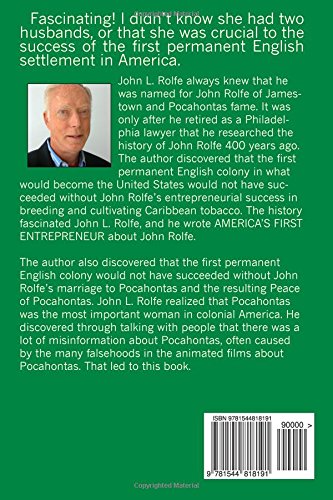 Pocahontas and Her Two Husbands: The TRUTH, Not Animated Fiction, About Her Marriages to Kocoum and John Rolfe (Not John Smith)